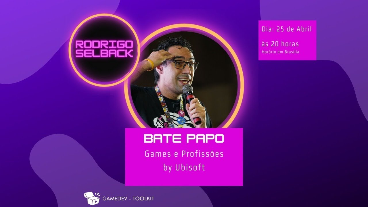 Games e Profissões by Ubisoft - Rodrigo Selback - Batepapo GameDev #4 - Mercado / Experiência ...