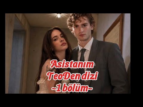 Asistanım❤️ TeoDen dizi ~1 bölüm~#teodendizi