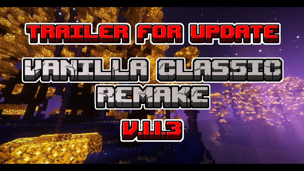 Trailer for Update Vanilla Classic Remake v1.1.3 | Minecraft 1.19.2 - YouTube