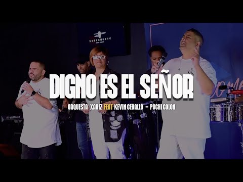 DIGNO ES EL SEÑOR - Orquesta Xariz feat. Kevin Ceballo - Puchi Colon