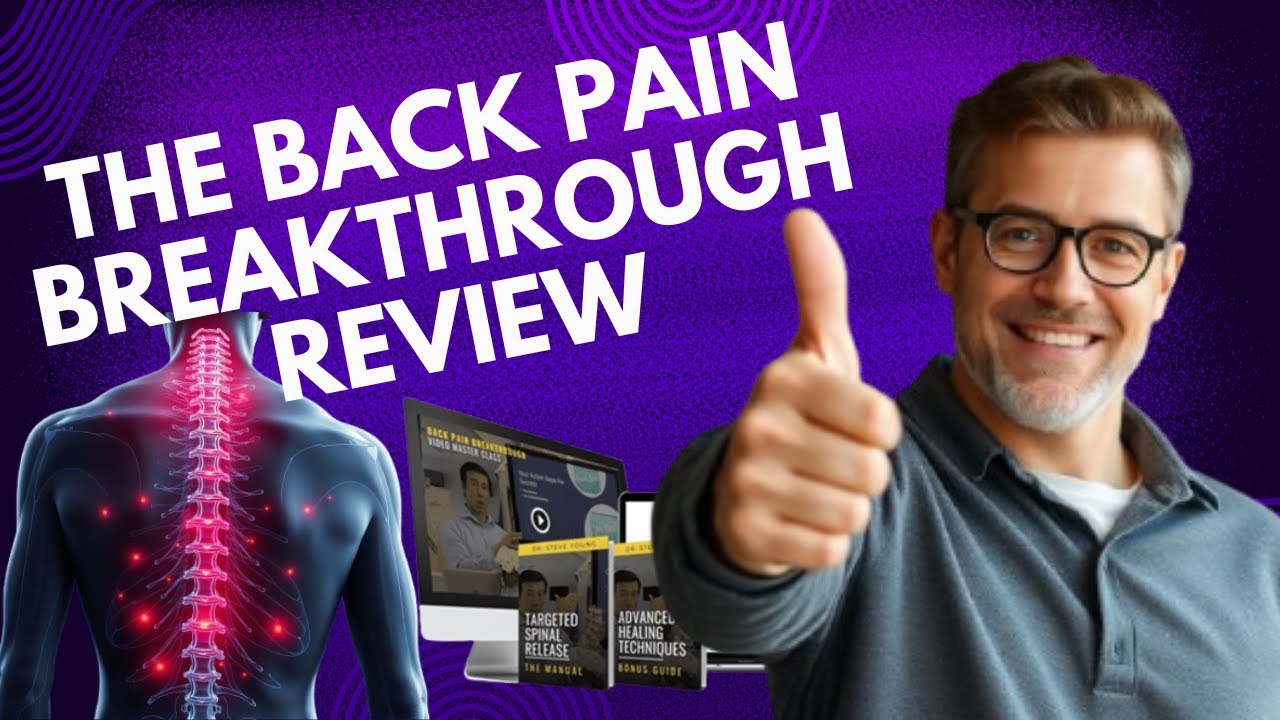 The Back Pain Breakthrough Review: Does Dr. Steve Young Targeted Spinal Release Method Really ...