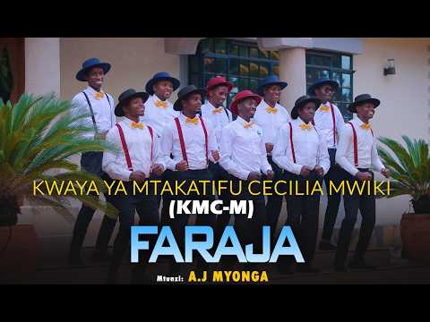 FARAJA - KWAYA YA MT. CECILIA - MWIKI (KMC-M)