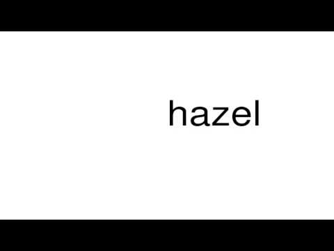 How to pronounce hazel - YouTube
