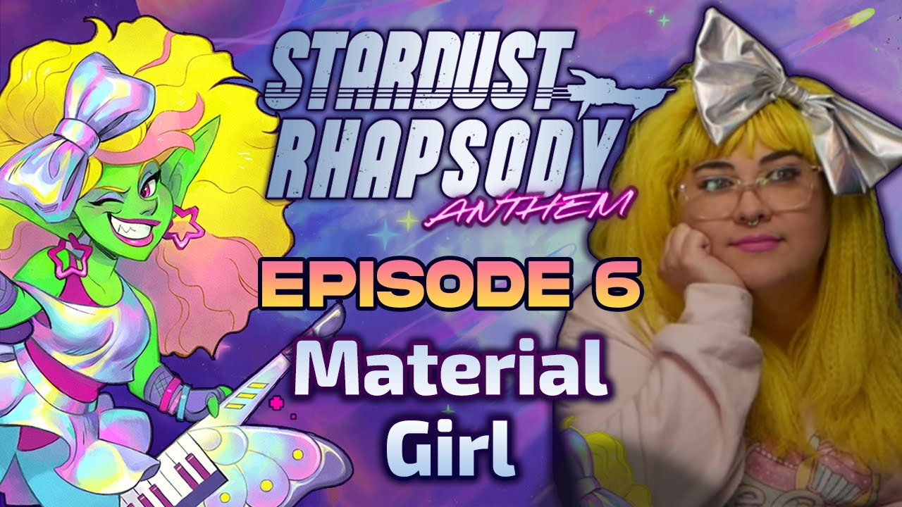 Stardust Rhapsody: Anthem - Ep. 6 | Material Girl | Sci-Fi D&D - YouTube