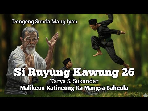 Si Ruyung Kawung 26 | Dongeng Sunda Mang Iyan