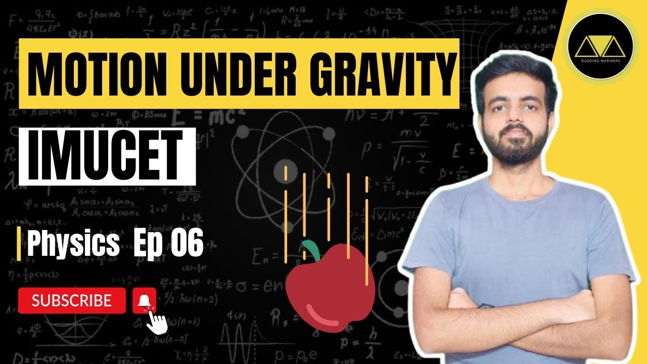MOTION UNDER GRAVITY | IMUCET | PHYSICS EP06 | BUDDING MARINERS - YouTube