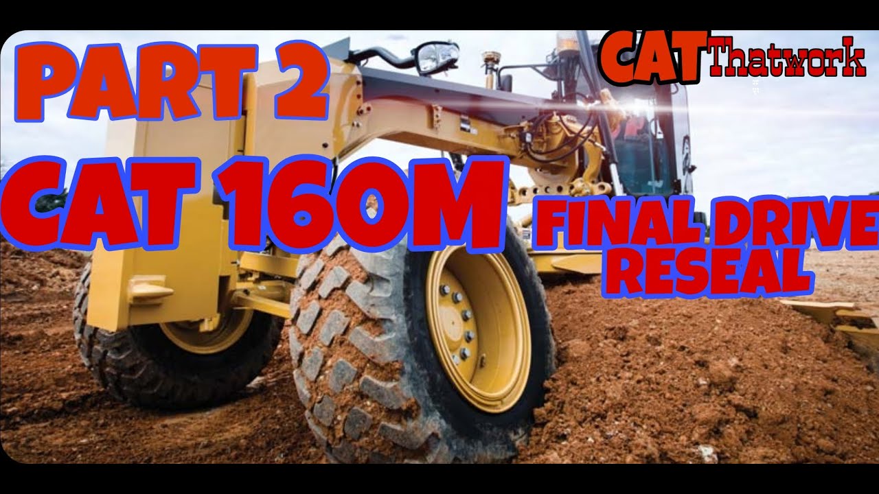 CATERPILLAR160M GRADER final drive reseal part 2 - YouTube