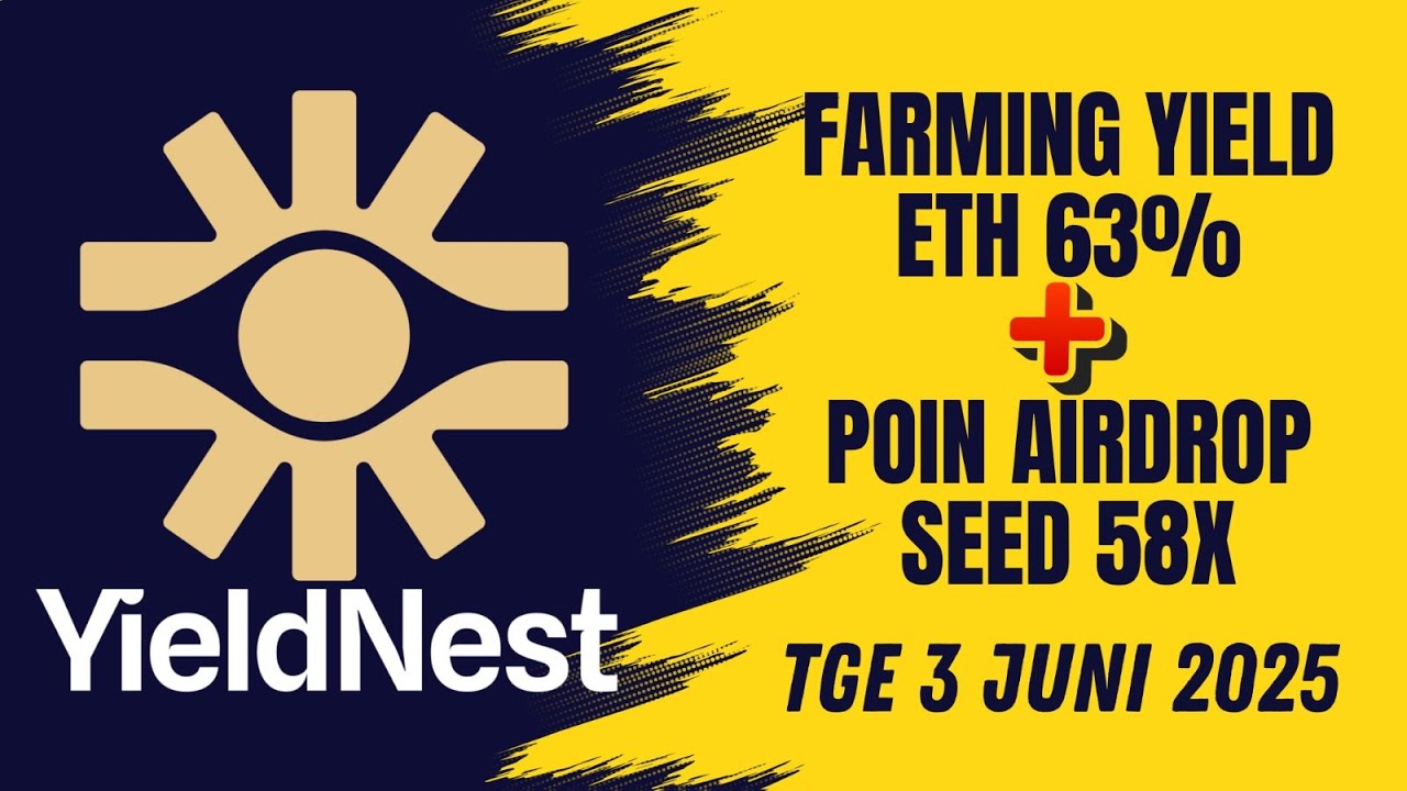 FARM YIELD ETH 63% + POTENSI AIRDROP Yield NEST - TGE 3 JUNI 2025 ...