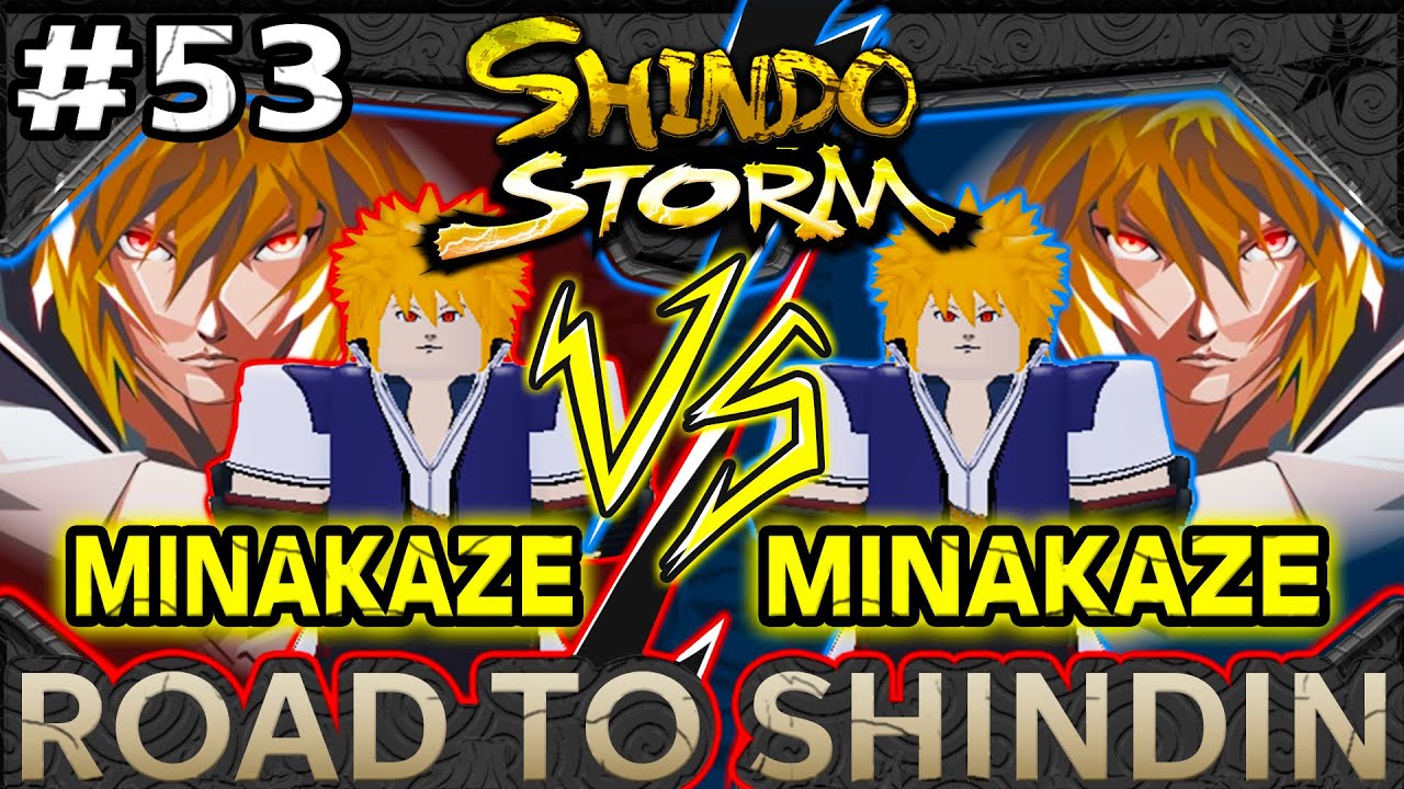 ROAD TO SHINDIN 」/ Ep.53 / MINAKAZE VS MINAKAZE | SHINDO STORM ...