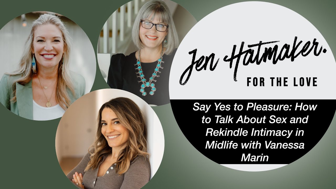 Say Yes to Pleasure: How to Talk About Sex and Rekindle Intimacy in ...
