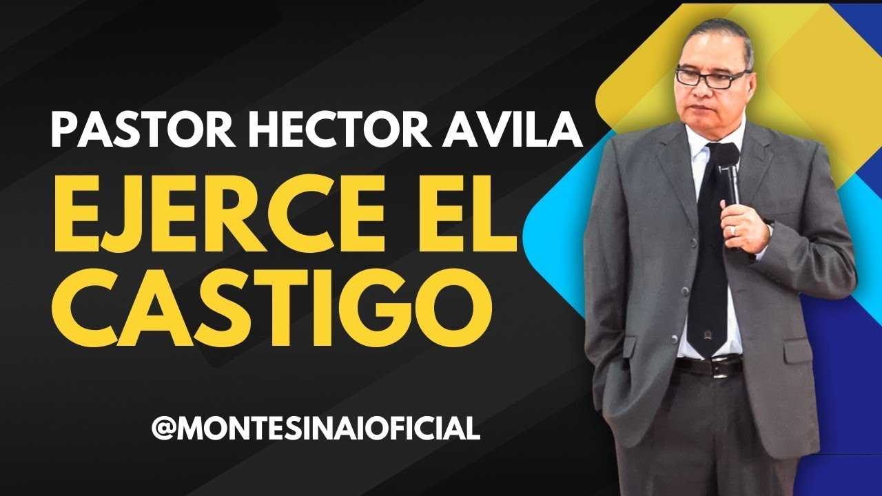 Pastor Hector Avila - "EJERCE EL CASTIGO" - YouTube