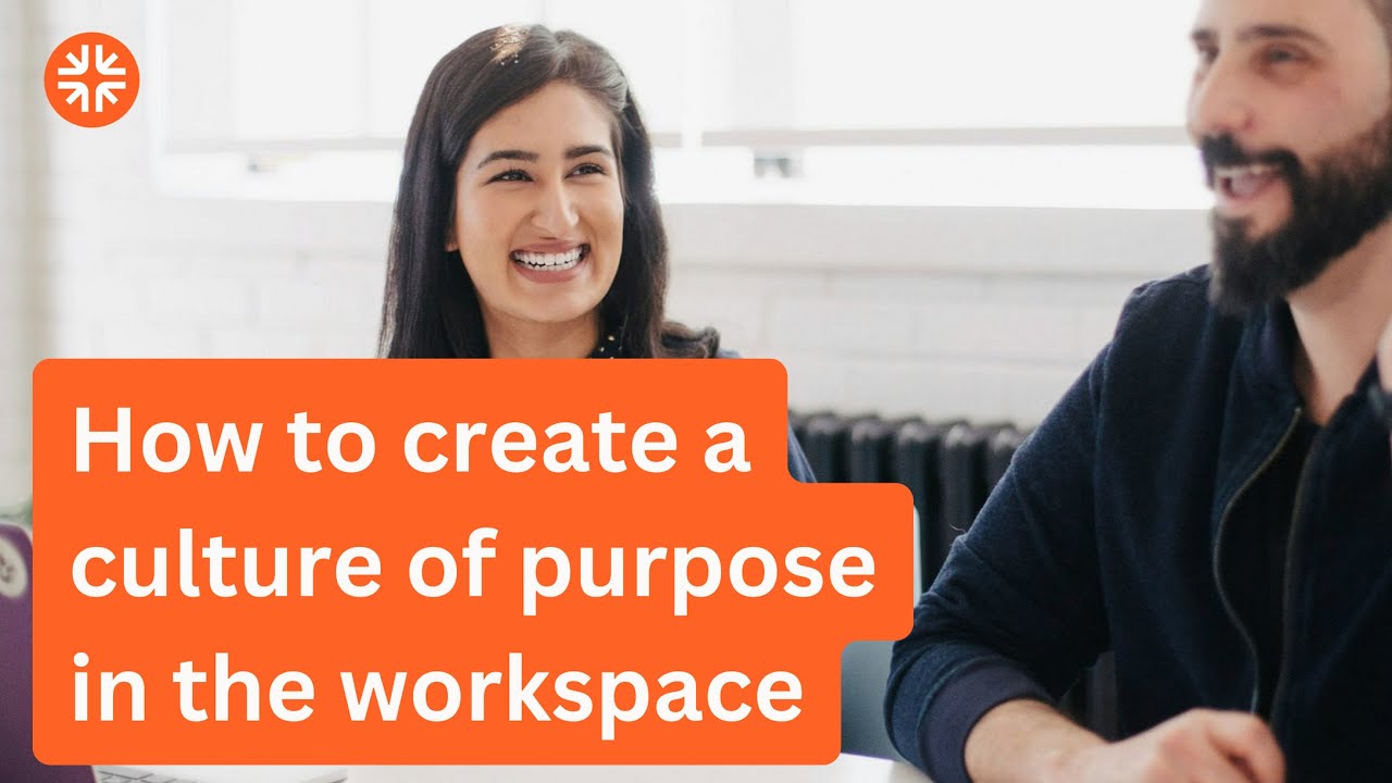 How to create a culture of purpose in the workspace - YouTube