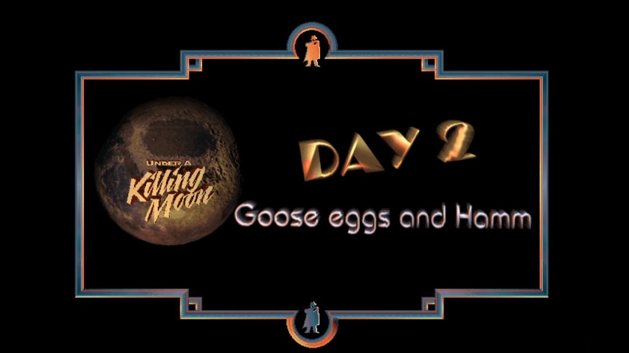 Goose Eggs and Hamm | Tex Murphy: Under a Killing Moon - Day 2 - YouTube