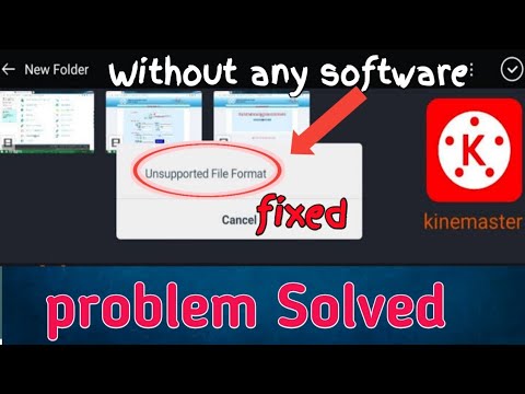 Unsupported file format in KineMaster | How To Fix an Error without any software - YouTube