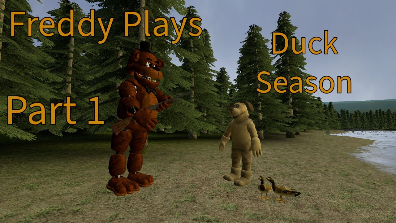 Freddy Plays: Duck Season |DUCK SEASON IS OPEN (Part 1) - YouTube