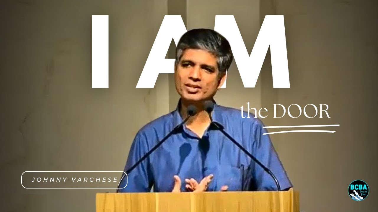 "I AM the Door" - Johnny Varghese - Part 3 - YouTube