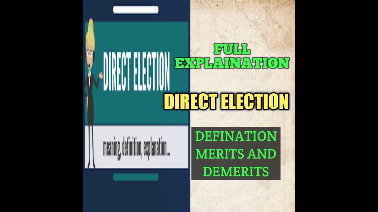 Direct election,merit and demerits - YouTube