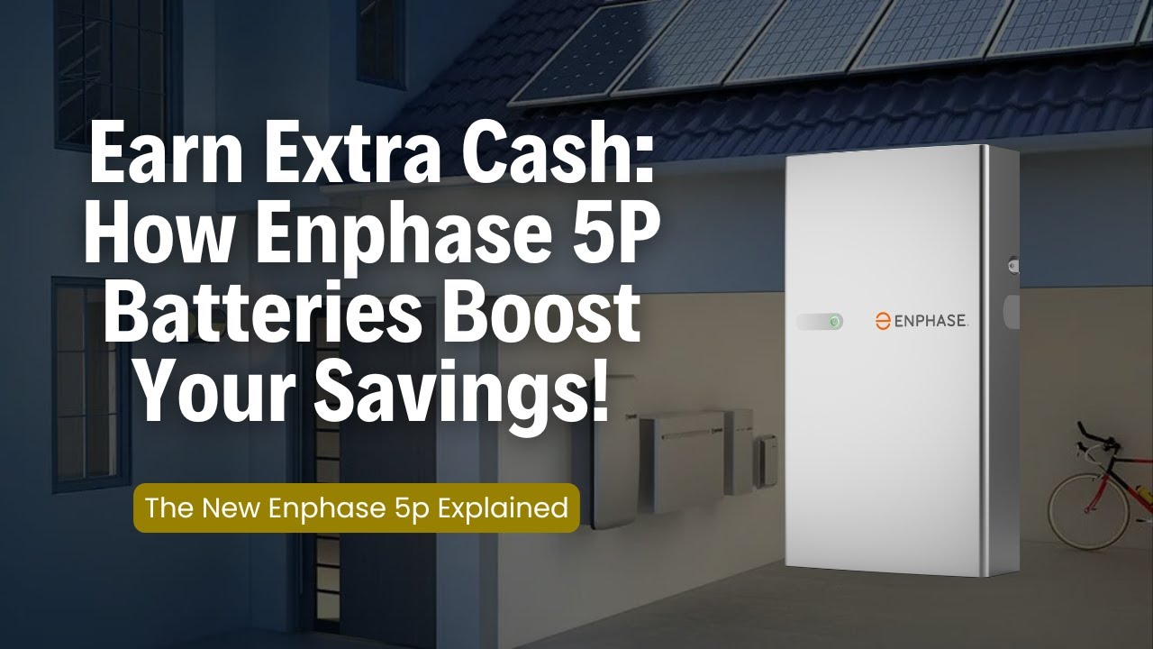 Earn Extra Cash: How Enphase 5P Batteries Boost Your Savings! - YouTube