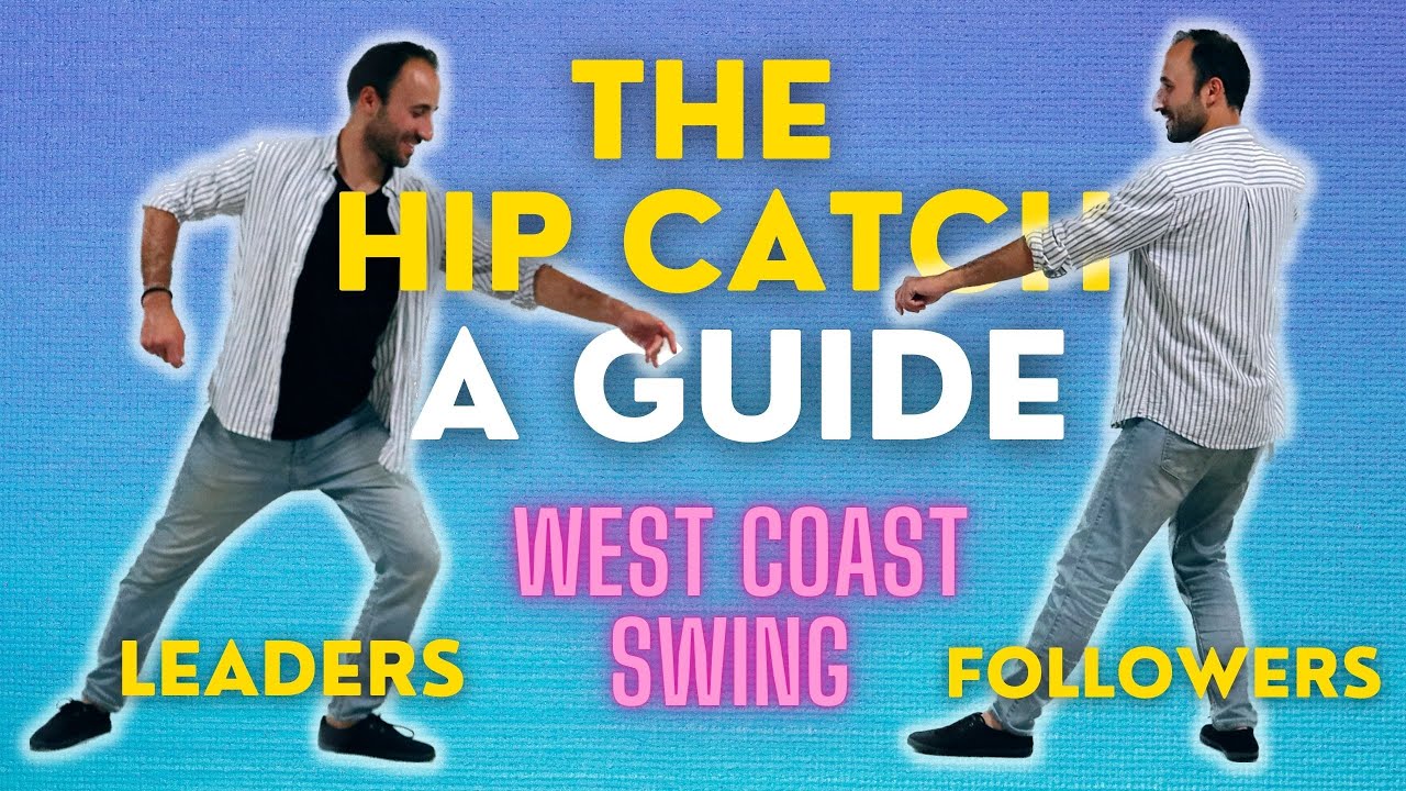 West Coast Swing - The Hip Catch: A Guide! - YouTube