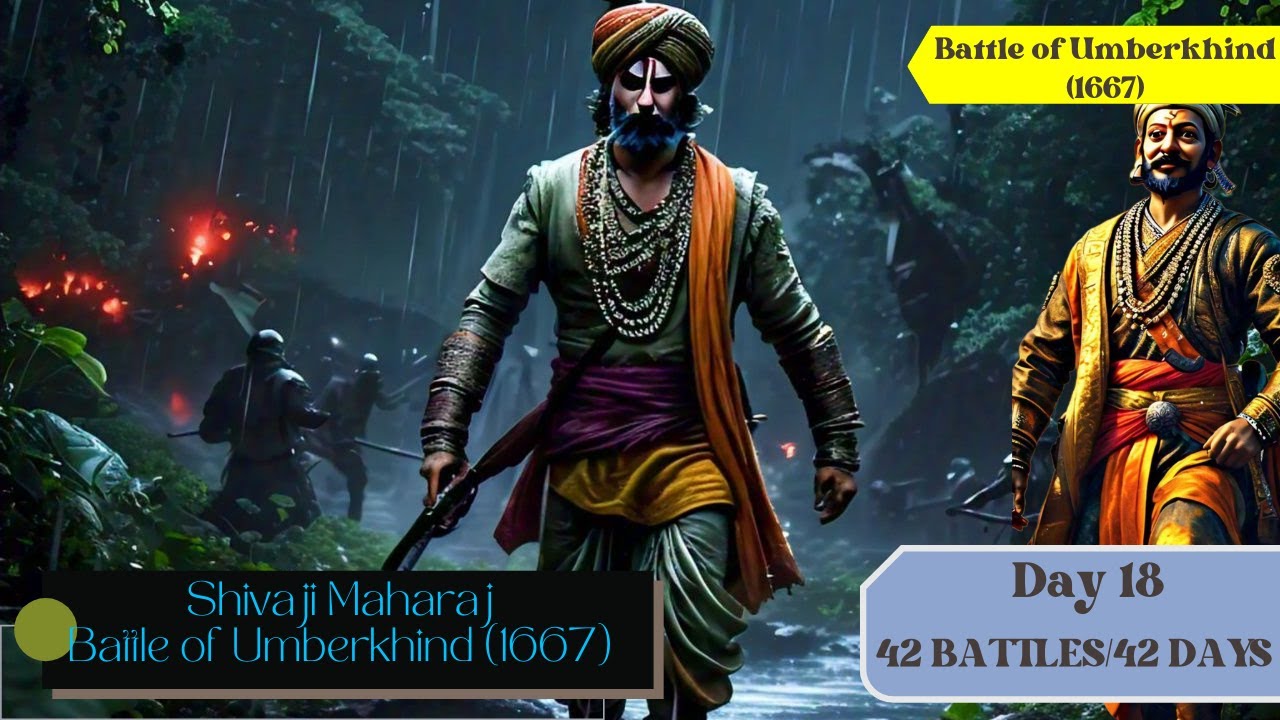 day 18/42 battles of shivaji maharaj - Battle of Umberkhind (1667)# ...
