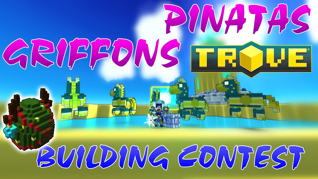 Pinatas, Griffons, Trove Building Contest with dragon egg for first ...