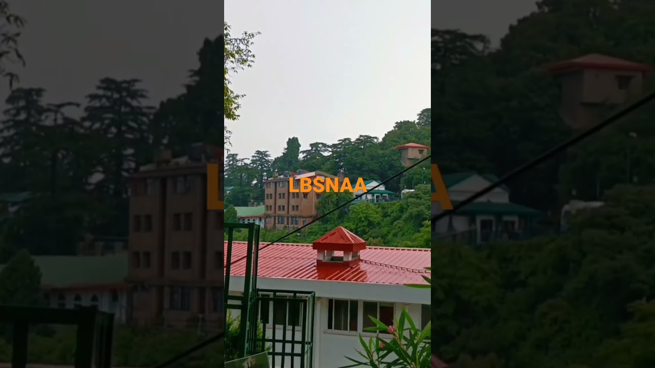 lbsnaa mussoorie #mussoorie #lbsnaa #upsc #iastrainingacademy - YouTube
