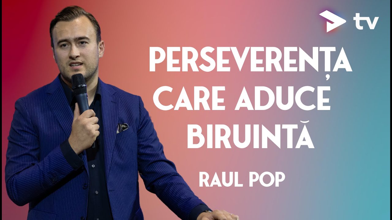 Raul Pop - Perseverența care aduce biruință - YouTube