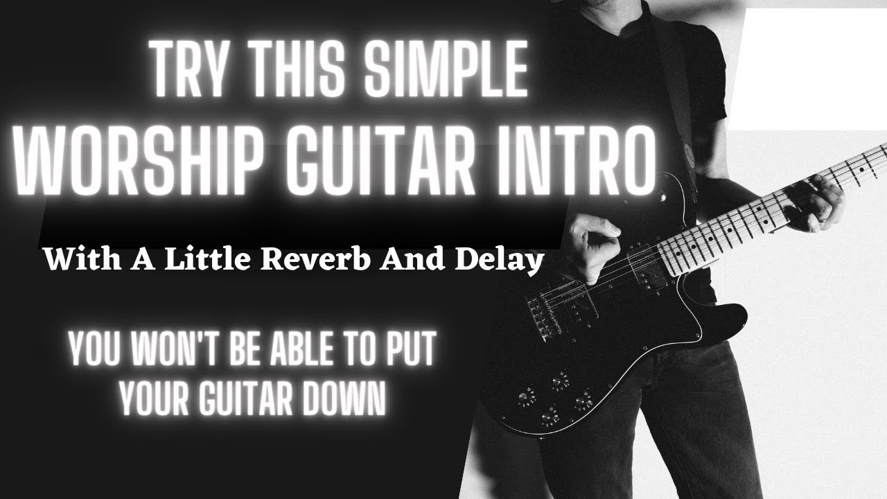 How To Do A Basic Song Intro On Guitar Using Reverb And Delay - YouTube