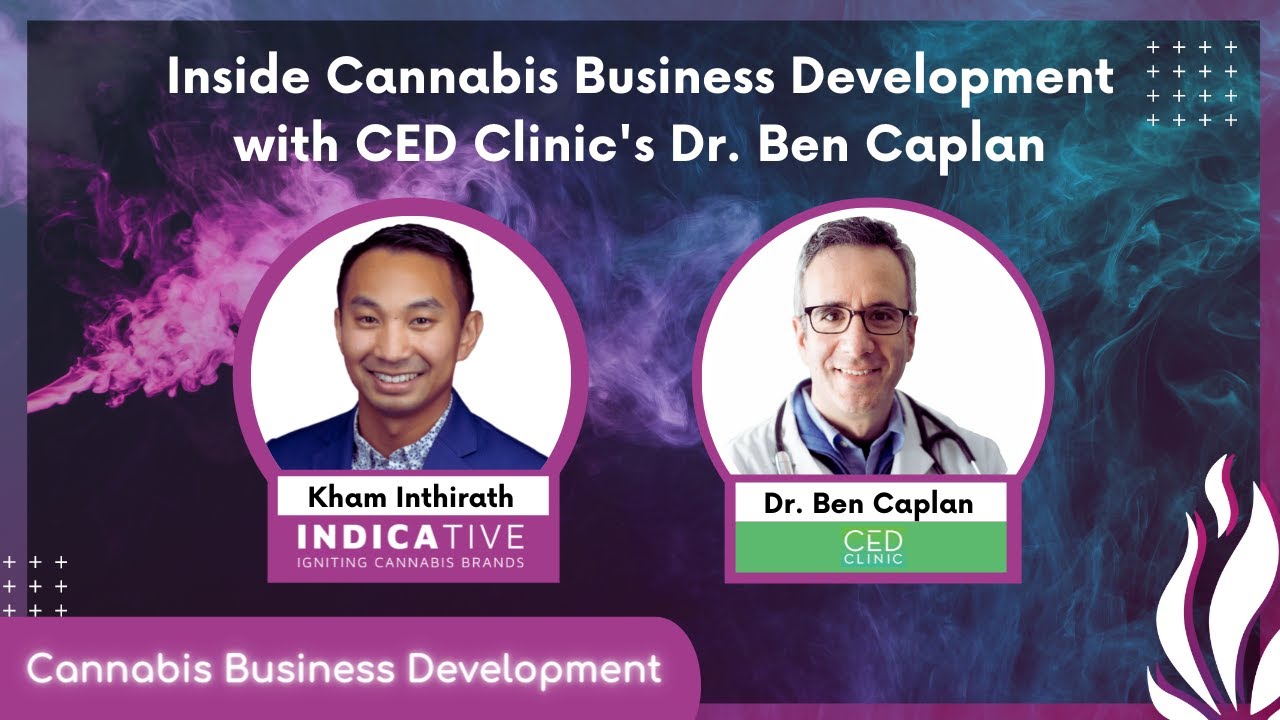 #1 Inside Cannabis Business Development with CED Clinic’s Dr. Ben ...