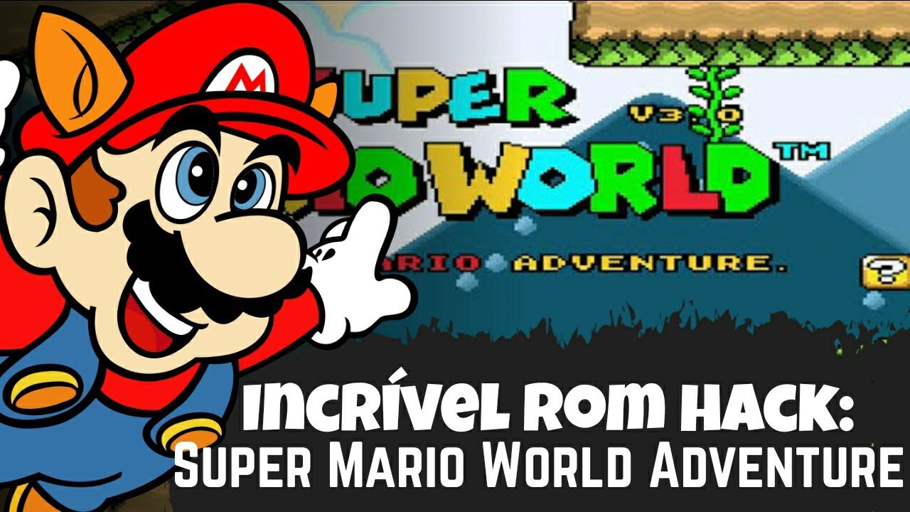 SUPER MARIO WORLD: A SUPER MARIO ADVENTURE 2020 ROM HACK: UM JOGO ...