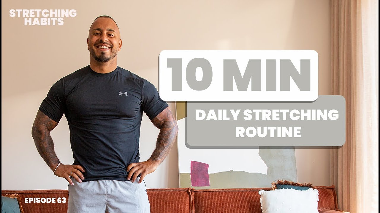 Stretching Habits Episode 63 | 10 minute Daily Stretching Routine ...