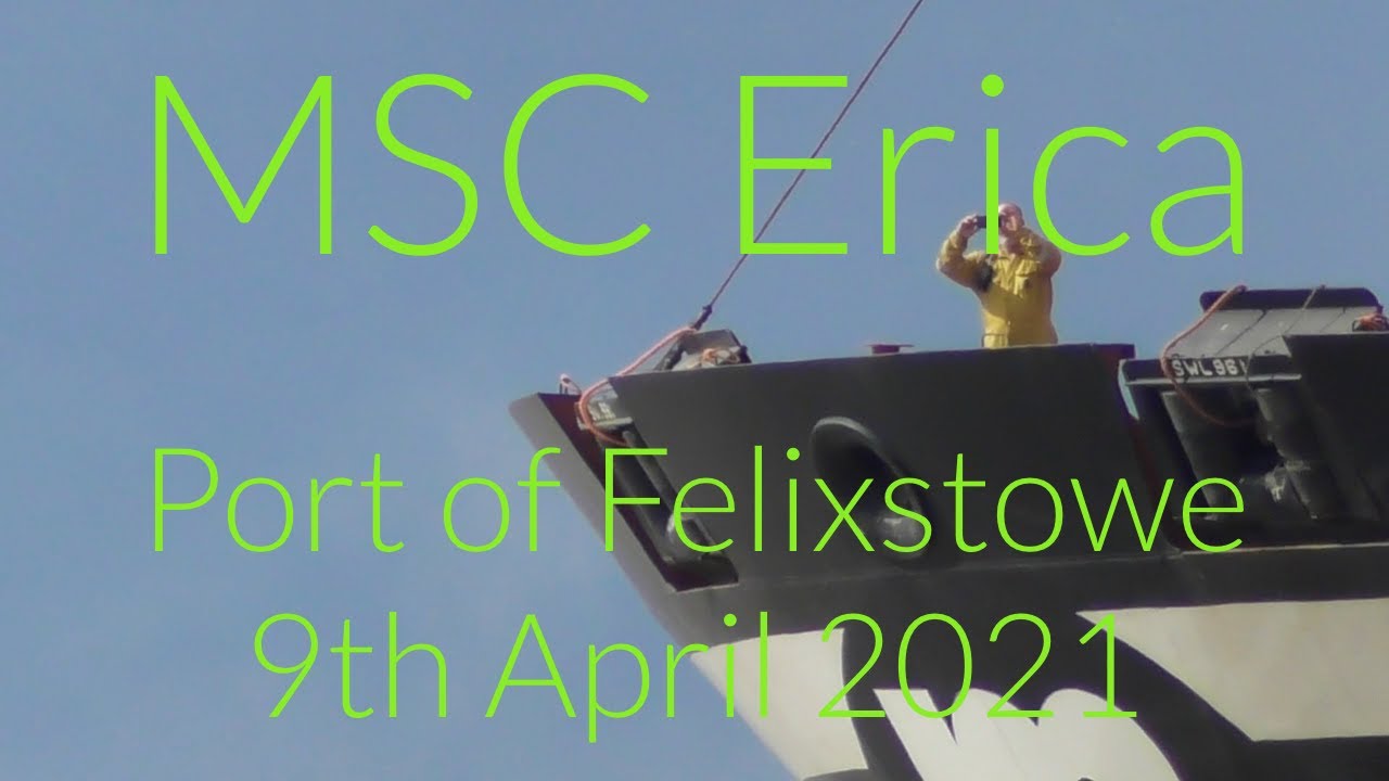 Large Container ship MSC Erica - Port of Felixstowe 09/04/2021 - YouTube