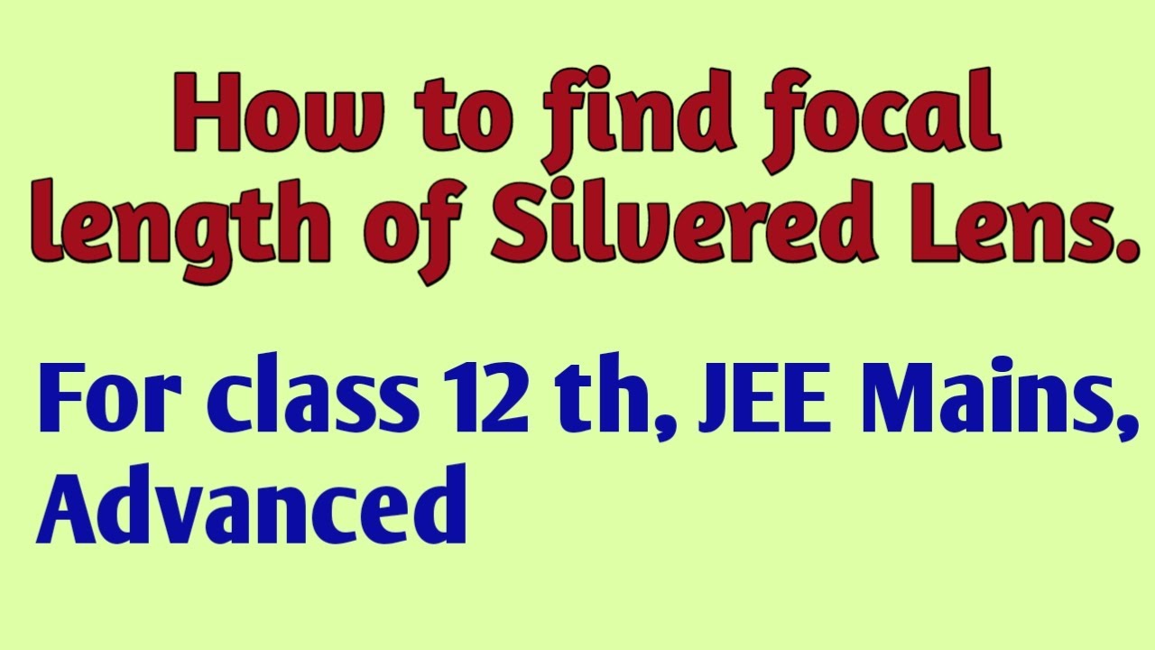 How to find focal length of a silvered lens - YouTube