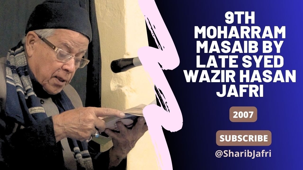 MASAIB BY LATE SYED WAZIR HASAN JAFRI || 2007 || NASH-E-MAN #majlis # ...