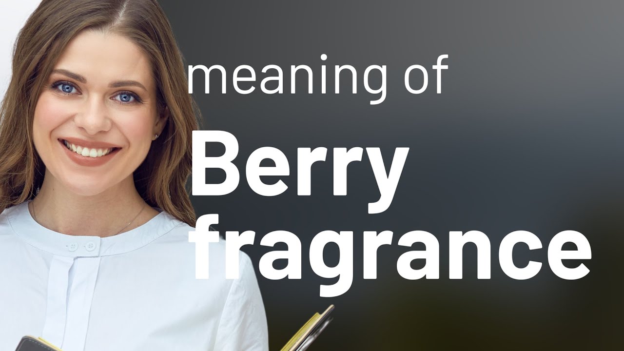 Berry Fragrance: Unraveling the Aroma of Words - YouTube
