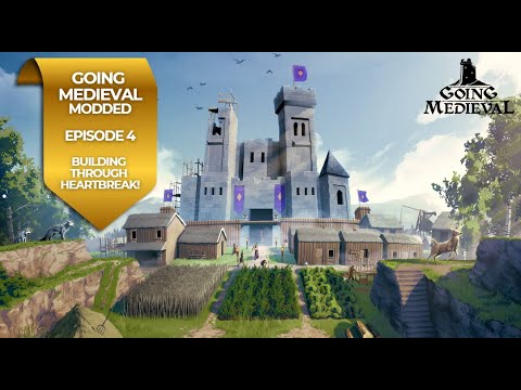 Going Medieval Modded: Episode 4 - Building Through Heartbreak! - YouTube