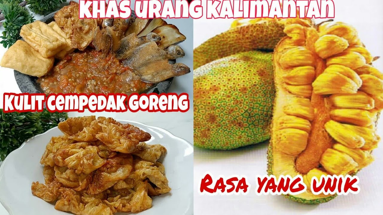 CARA MENGOLAH KULIT BUAH CEMPEDAK ENAK UNTUK LAUK MAKAN||KHAS KALIMANTAN#menuseharihari - YouTube