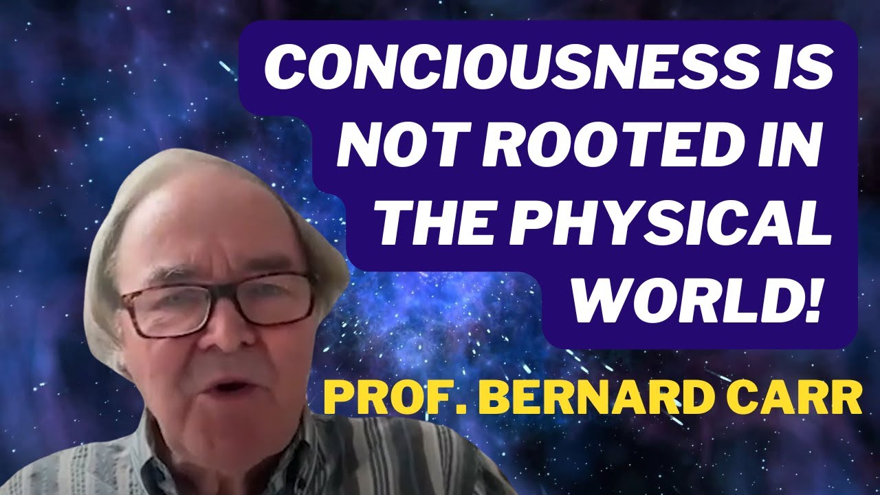 We live in the Universal Mind! Bernard Carr discusses how Information ...