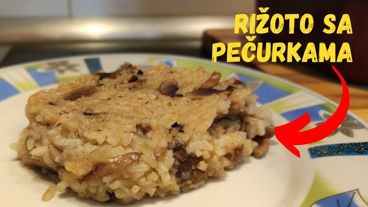 Rižoto sa pečurkama koji se topi u ustima - Brzo i ukusno - YouTube