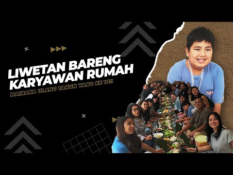extraordiNIAry | LIWETAN BARENG KARYAWAN RUMAH MAINAKA ULANG TAHUN YANG KE 10!!