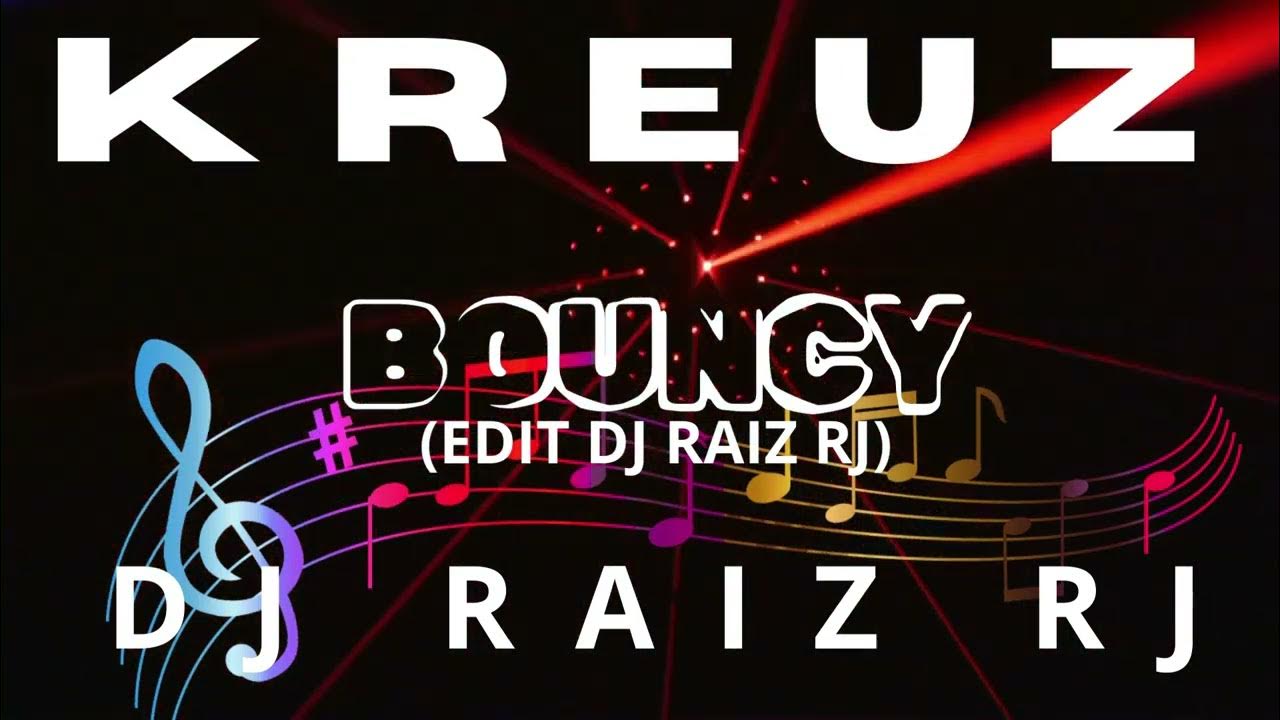 Kreuz - Bouncy ( Full Crew Mix )EDIT DJ RAIZ RJ - YouTube