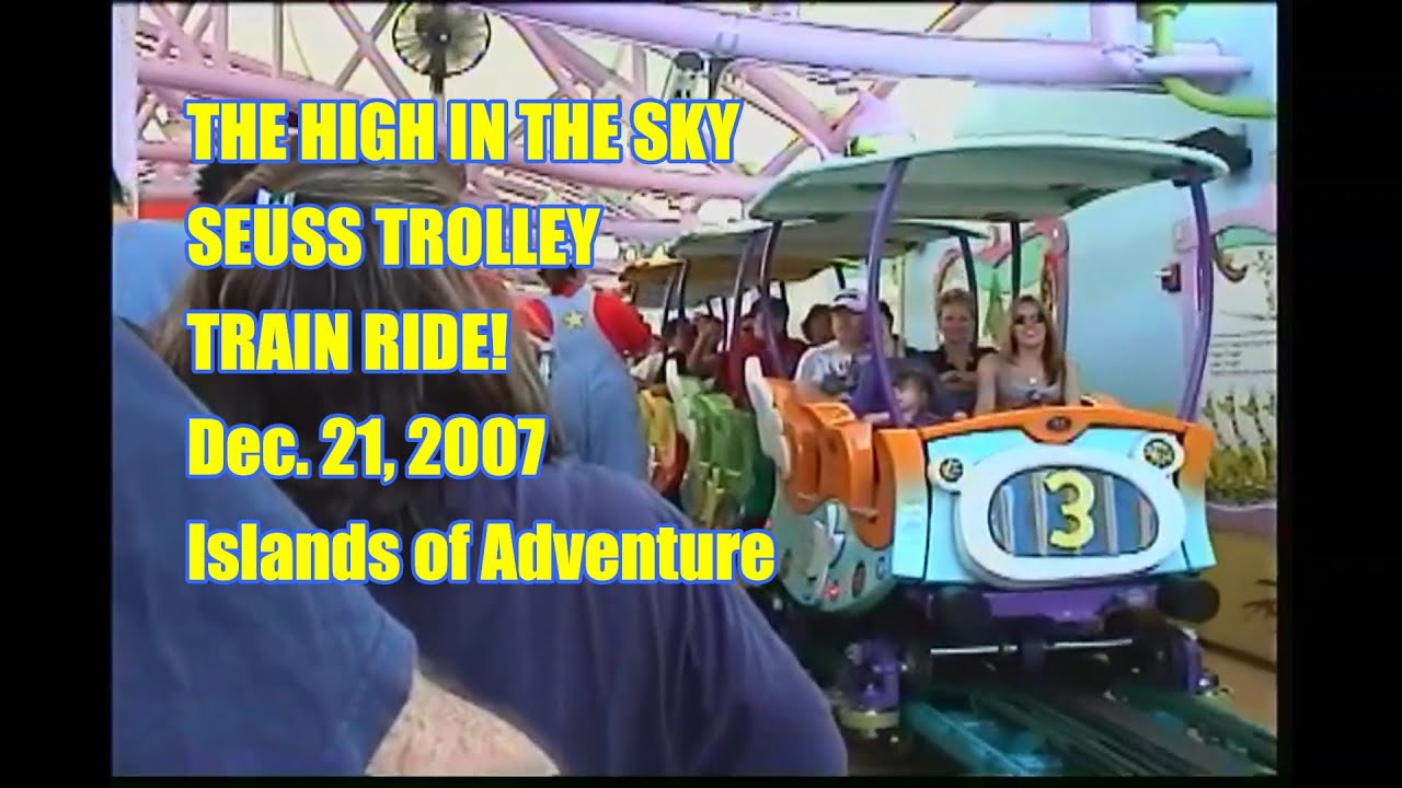 The High in the Sky Seuss Trolley Train Ride! - Dec. 21, 2007 - Islands ...