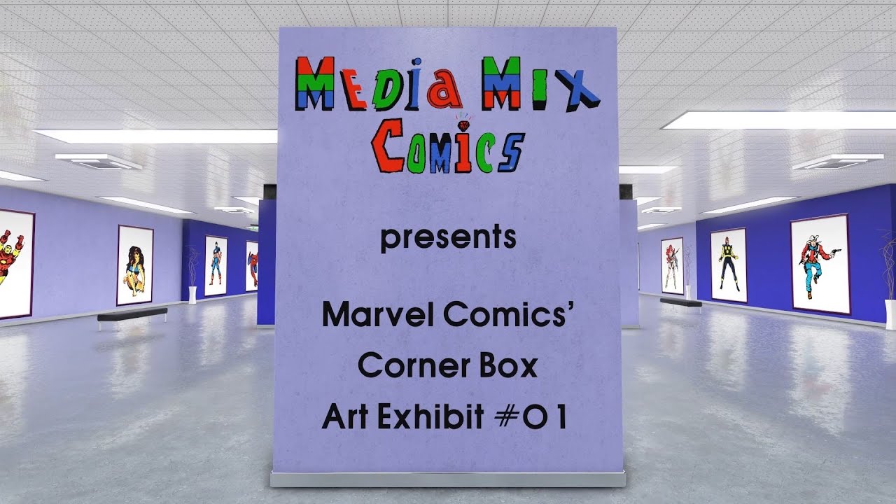 Marvel Comics "Corner Box" Art Exhibition - #01 - YouTube