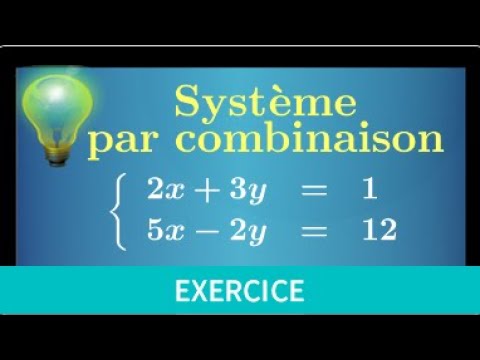 Résoudre un systeme par combinaison • Exercice pour s'entrainer ...