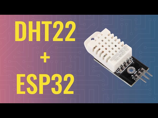 Cmo Programar El Dht22 Con Arduino Ide Esp32 Unit 18 ESP32 DHT22 Cmo Programar El Dht22 Con Arduino Ide Esp32 Unit 18 ESP32 DHT22