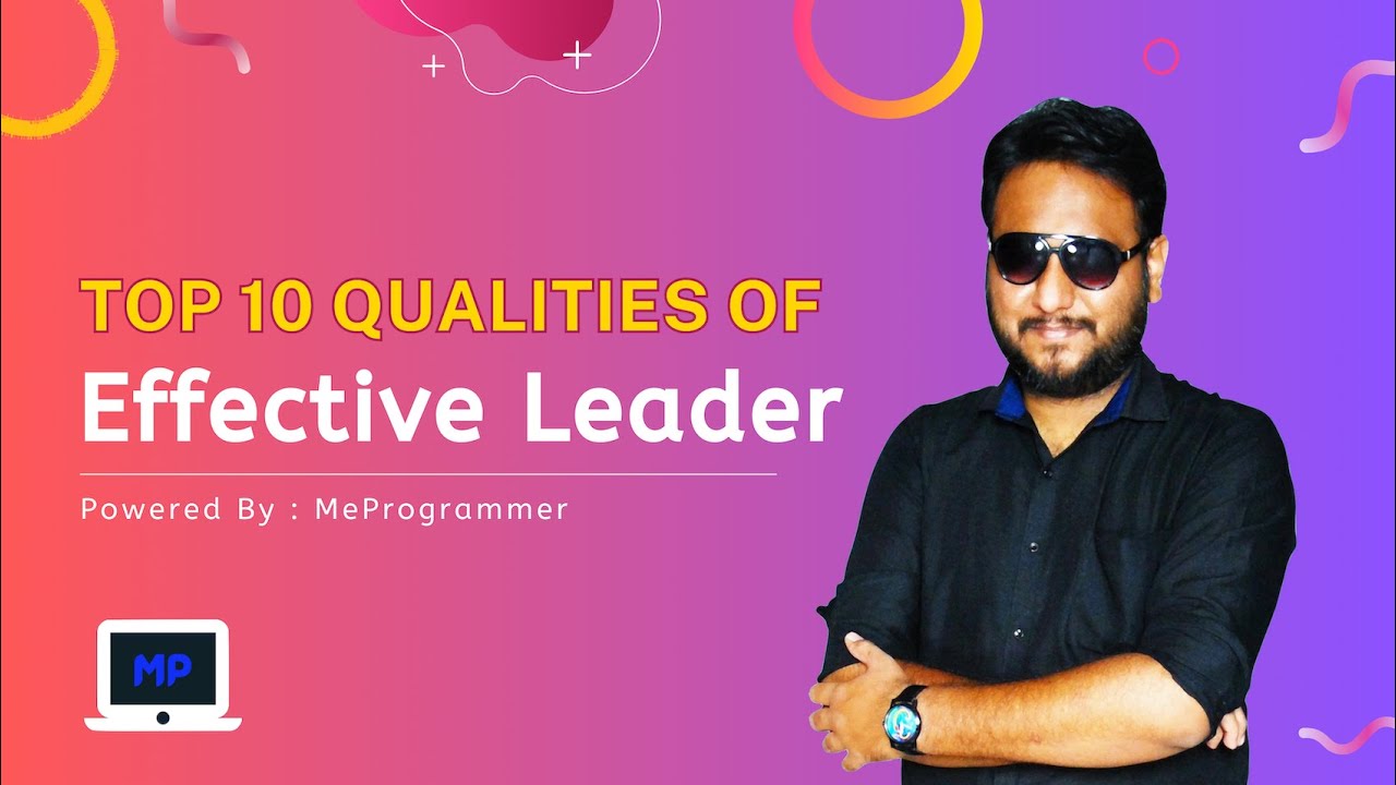 Top 10 Qualities Of Highly Effective Leader - YouTube