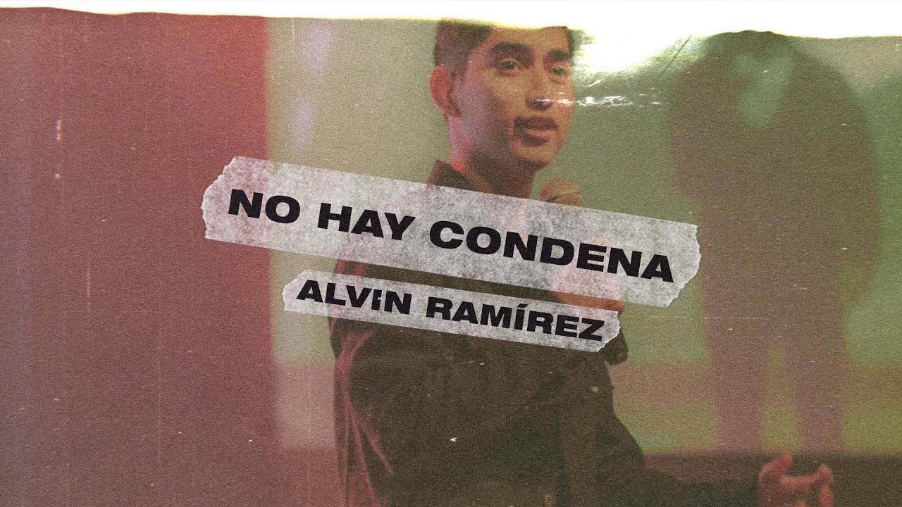 No Hay Condena | Alvin Ramírez - YouTube