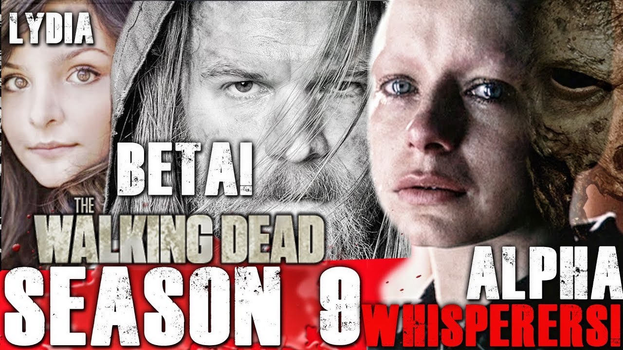 The Walking Dead Season 9 - Whisperers to Watch Out For - Alpha, Beta ...