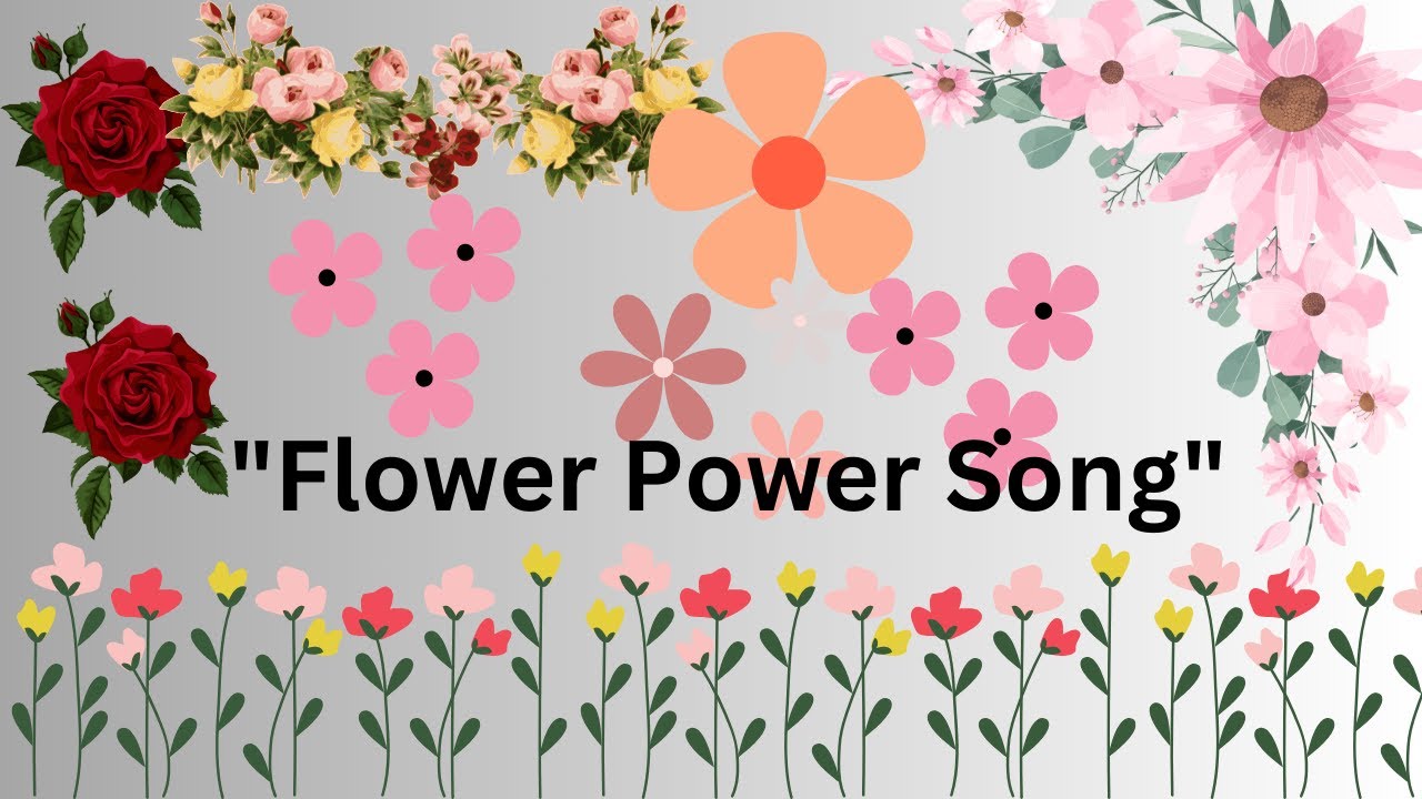 "Flower Power Song" |FLOWER SONG |Nursery Rhymes for children and kids ...