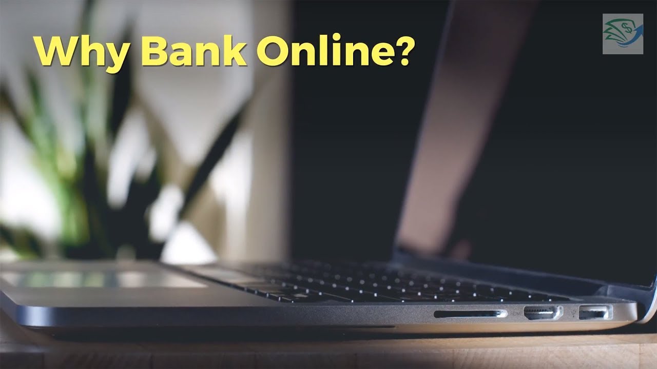 Online Banking - Why Bank Online? - YouTube